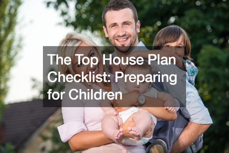 The Top House Plan Checklist Preparing for Children